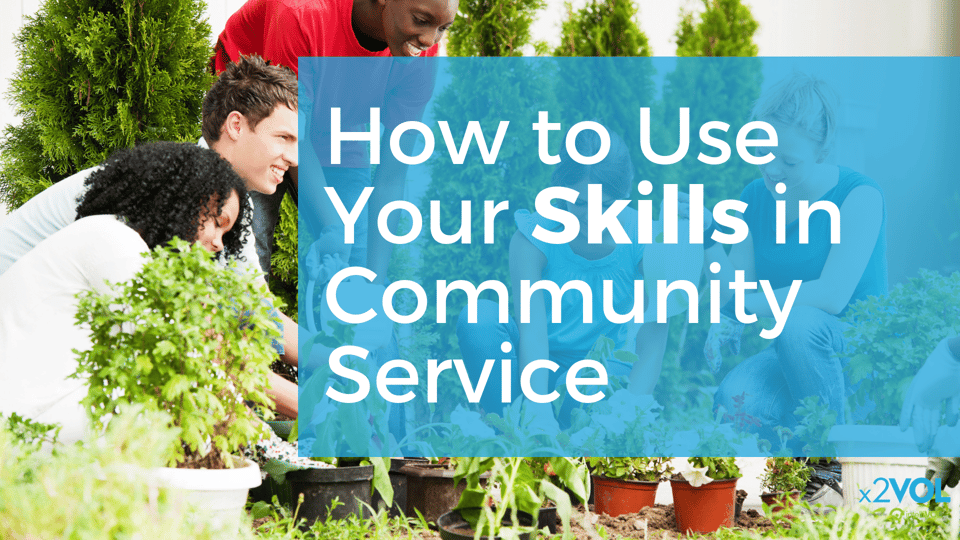 How to Use Your Skills in Community Service
